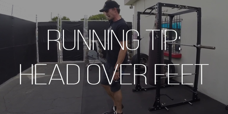 Running Technique: Head over Feet